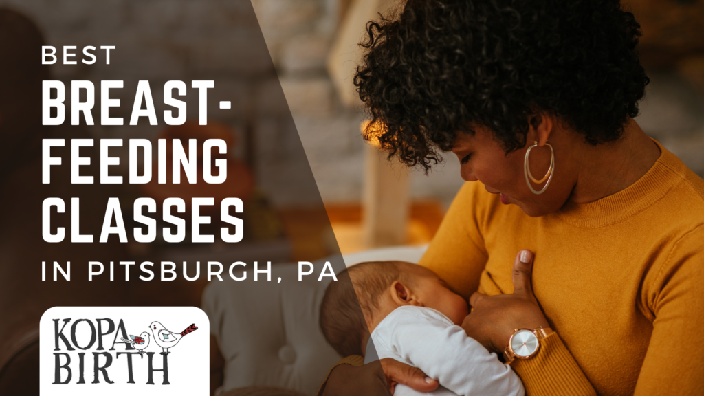 5 Breastfeeding Classes In Pittsburgh, PA • Kopa Birth®