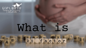 What is Rhesus Factor: How Does it Affect Pregnancy • Kopa Birth®